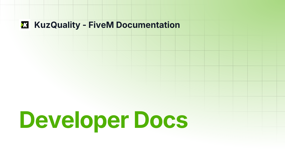 Developer Docs | KuzQuality - FiveM Documentation