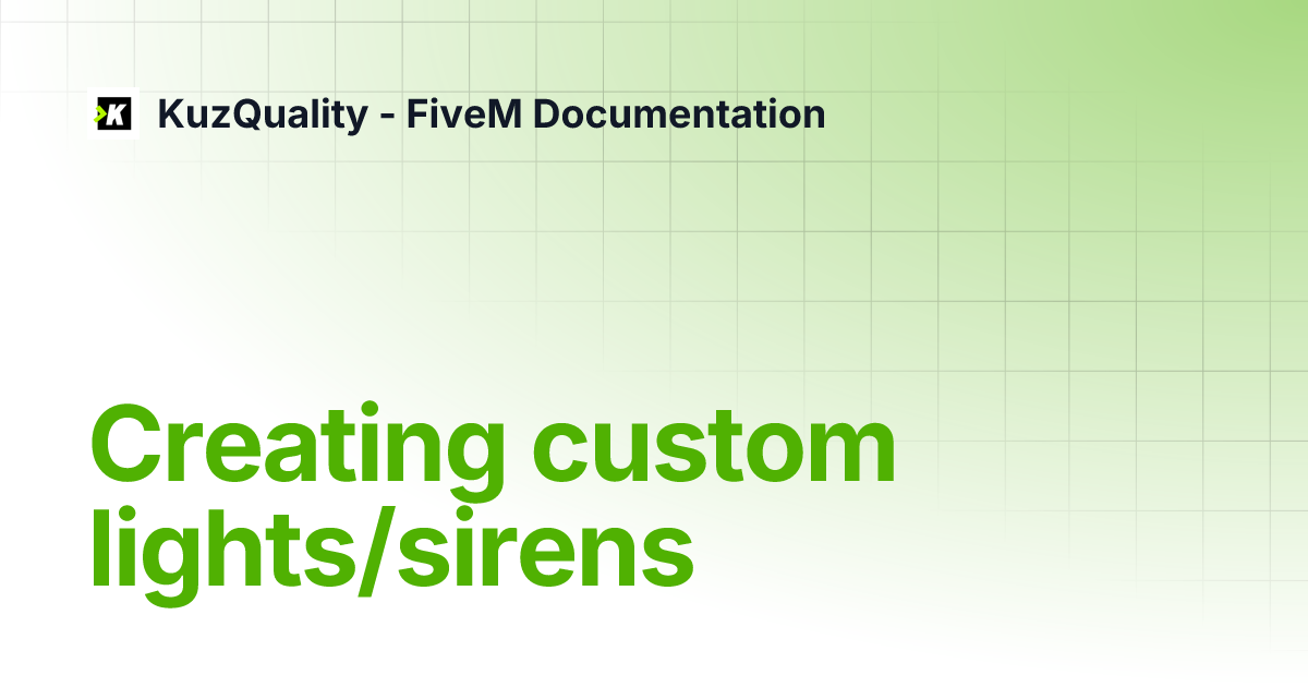 Creating custom lights/sirens | KuzQuality - FiveM Documentation