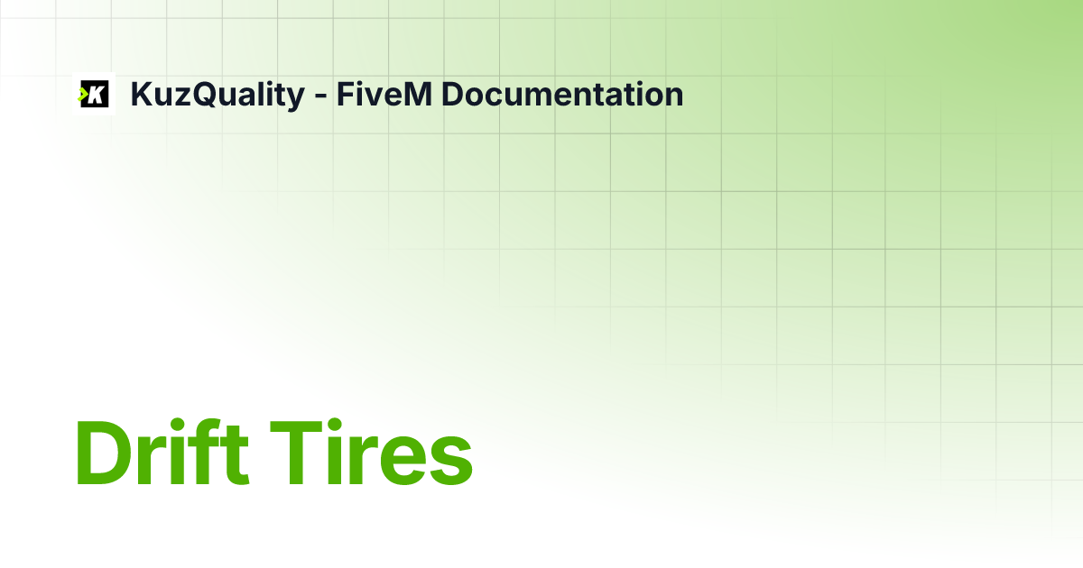 Drift Tires | KuzQuality - FiveM Documentation