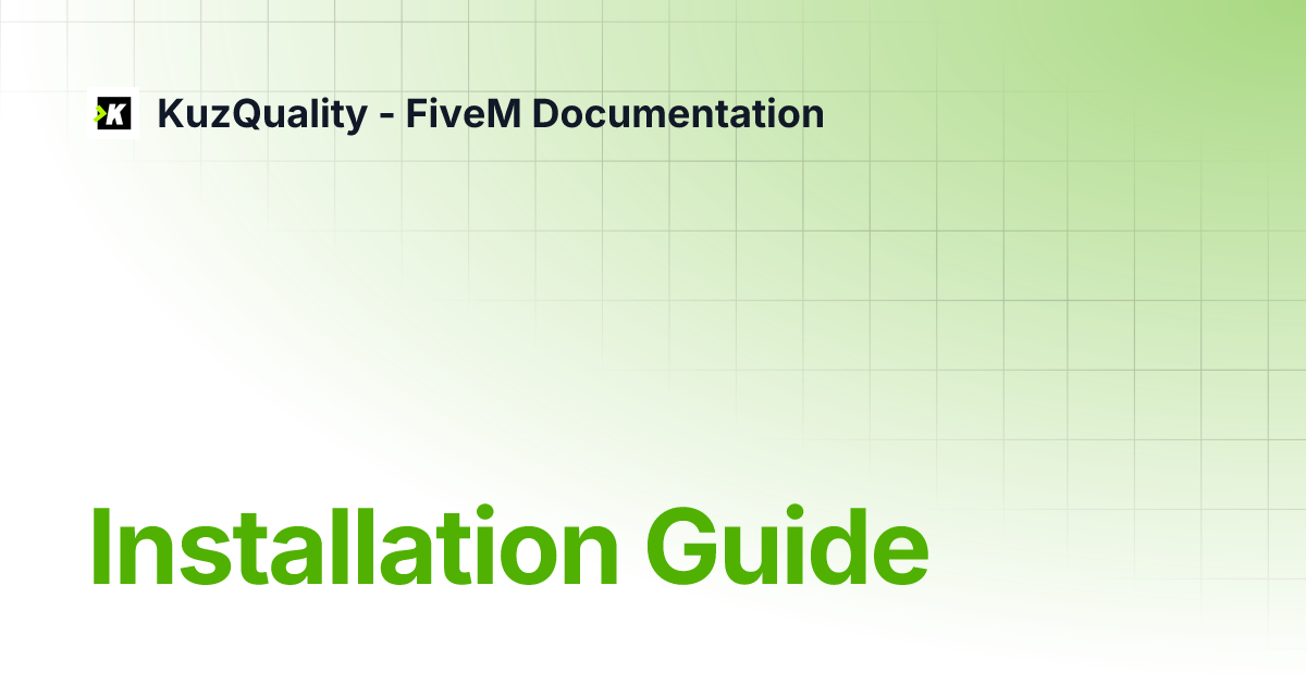 Installation Guide | KuzQuality - FiveM Documentation