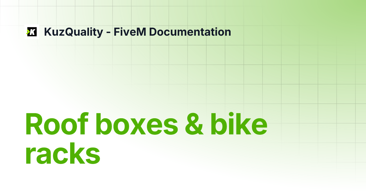 Roof boxes & bike racks | KuzQuality - FiveM Documentation
