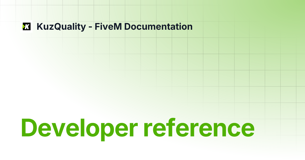 Developer reference | KuzQuality - FiveM Documentation